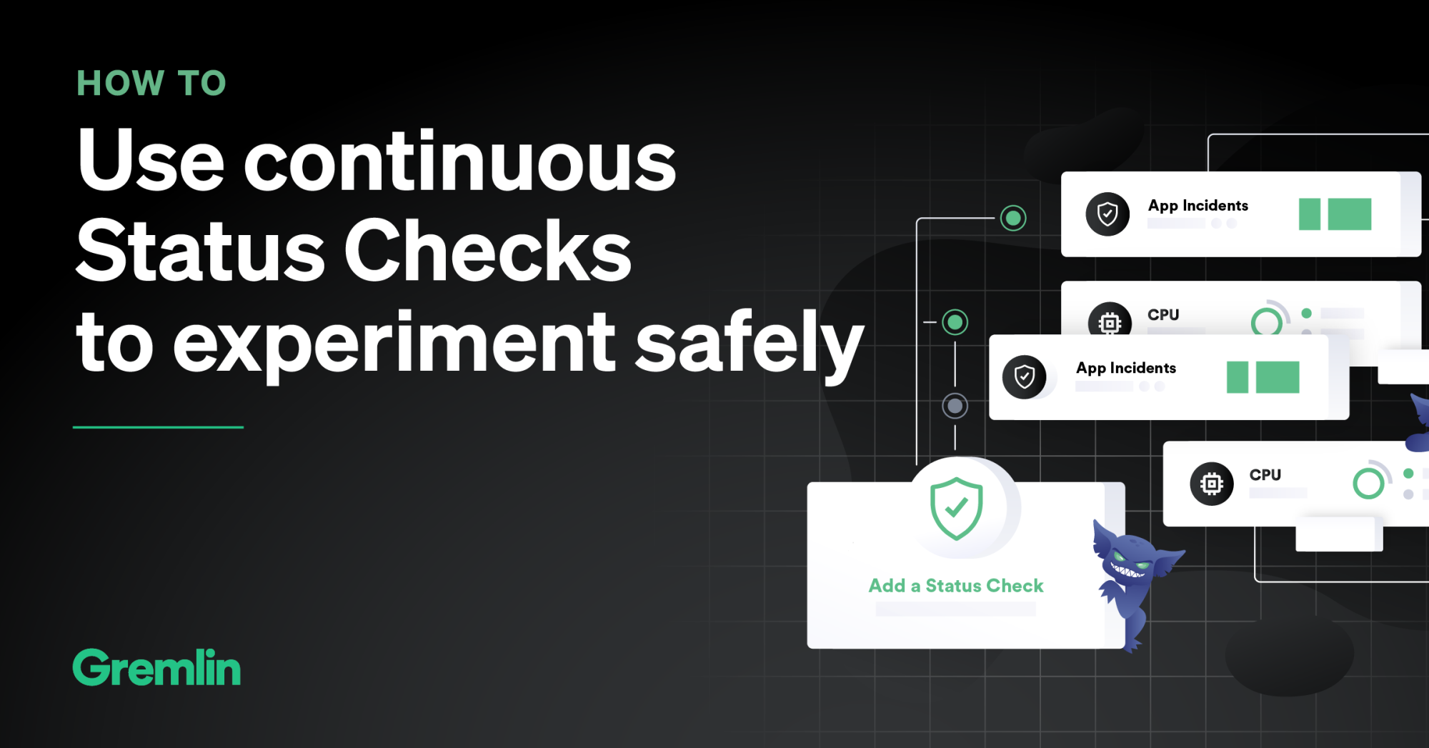 How to use Continuous Status Checks to experiment safely